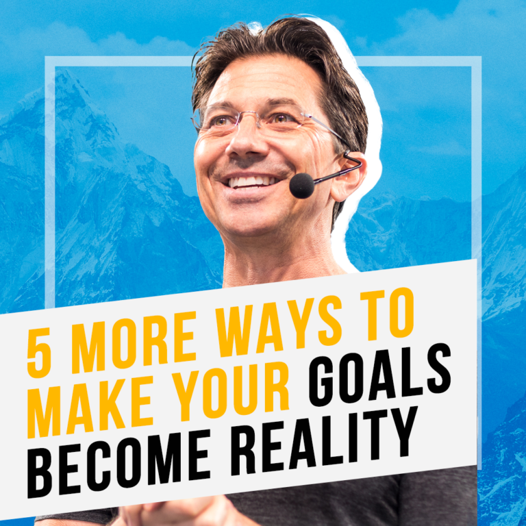 5 More Ways To Make Your Goals Become Reality - Dean Graziosi
